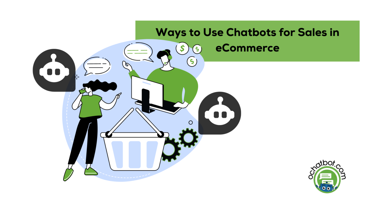 10 Ways to Use Chatbots for Sales in eCommerce | Ochatbot